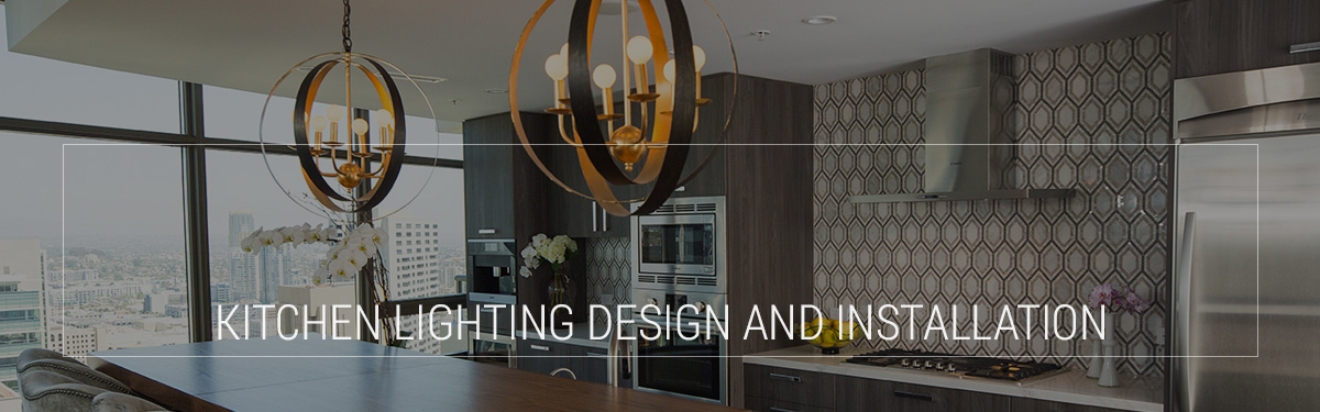 Kitchen Lighting Design and Installation - Create the Ideal Space in ...